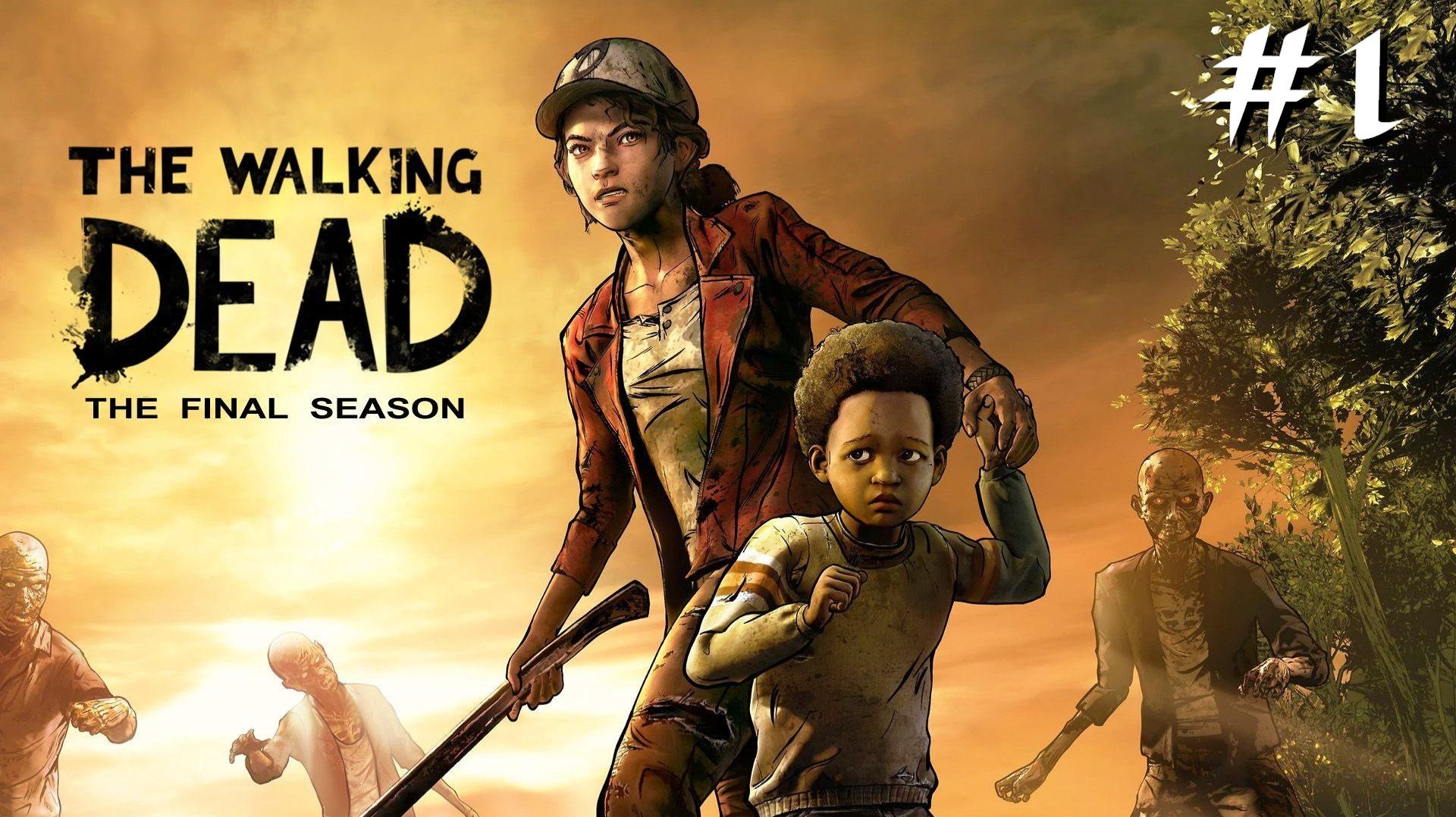Прохождение The Walking Dead: The Final Season Episode 1