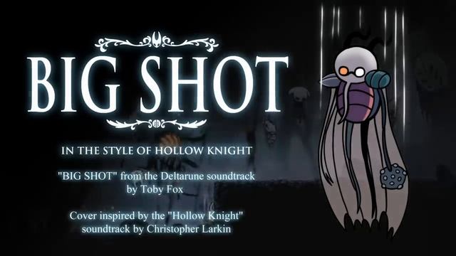 "BIG SHOT" в стиле Hollow Knight от Strawberry Flavored Demon