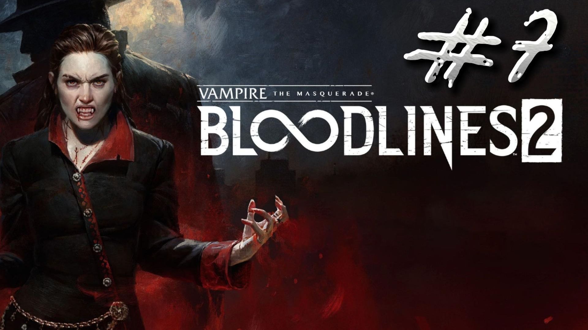 Vampire: the Masquerade Bloodlines 2 ► Прохождение