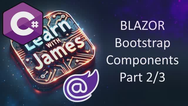 Blazor Bootstrap Components Part 2 of 3