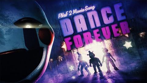 DANCE FOREVER - FNAF 2 MOVIE SONG - DAWKO APAngryPiggy