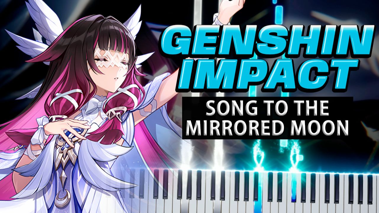 Song to the Mirrored Moon (Genshin Impact) 【 КАВЕР НА ПИАНИНО 】
