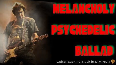 Melancholy Psychedelic Rock Ballad Guitar Backing Track (D Minor)