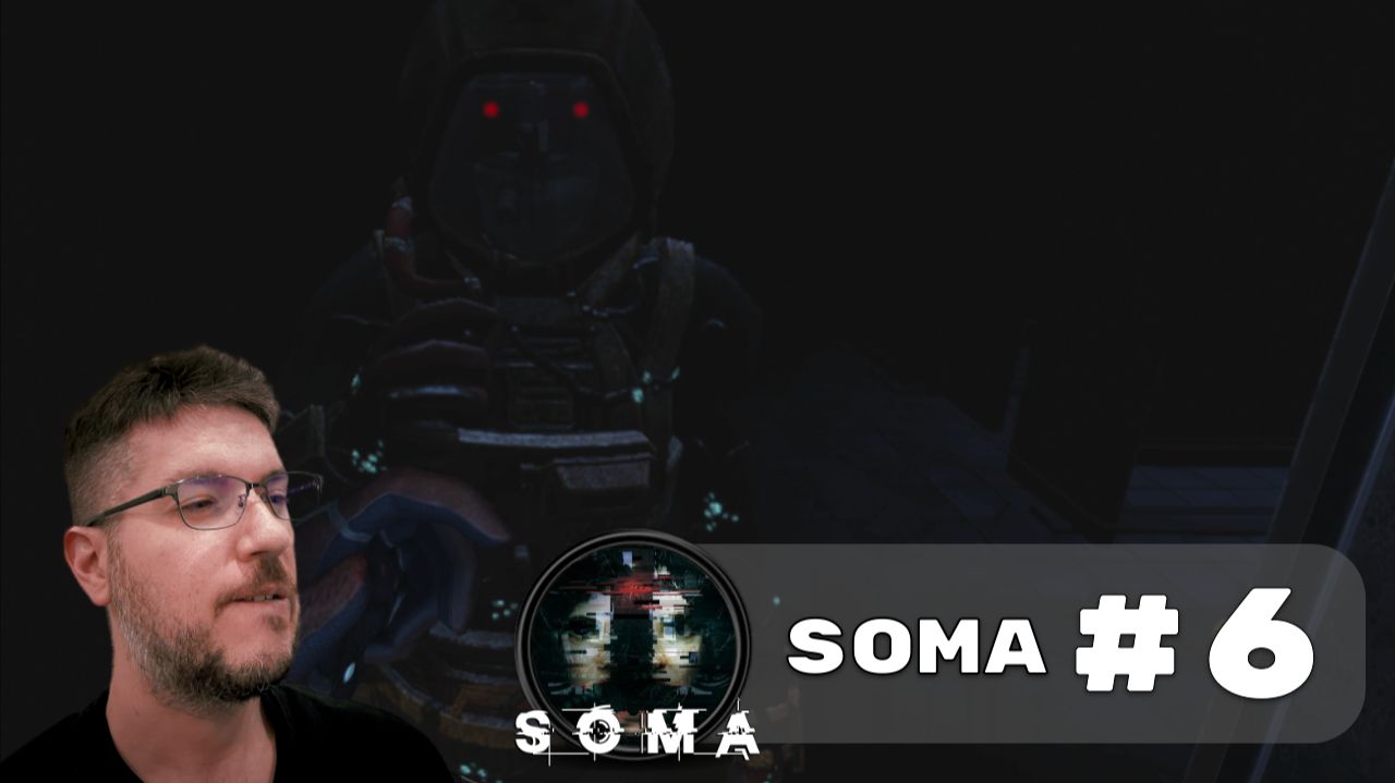 КАКОВ КРАССАВЧИК | SOMA #6 (прохождение)