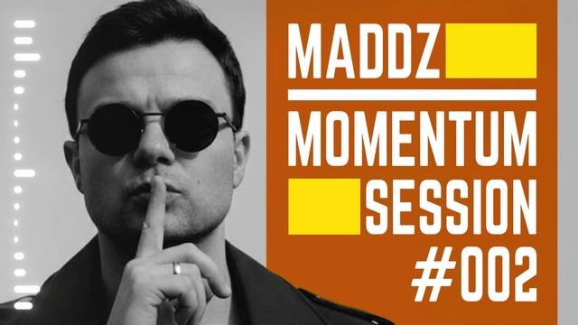Maddz - Momentum Session #002