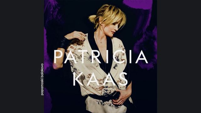 Patricia Kaas - Sans Nous, 2016 Patricia Kaas (papamoski balakovo)