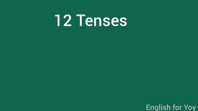 12 Tenses (6 Basic, 6 Advanced). 12 времён английского языка.