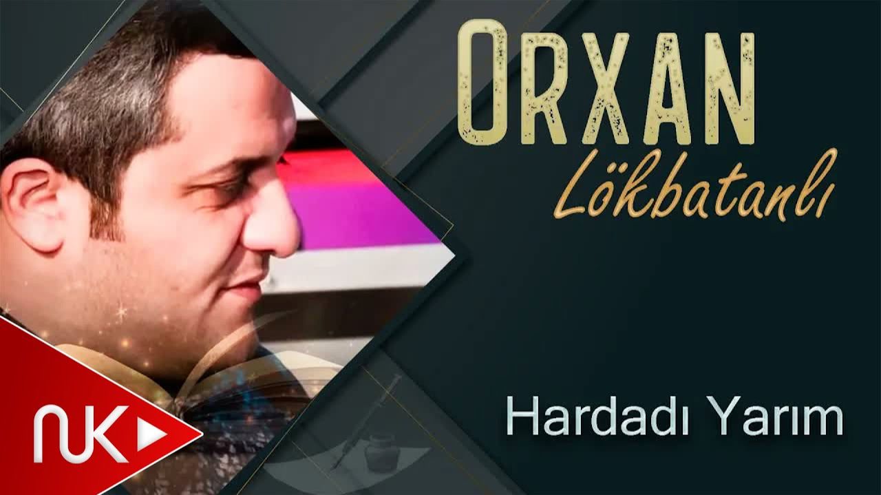 Orxan Lokbatanli - Hardadi Yarim