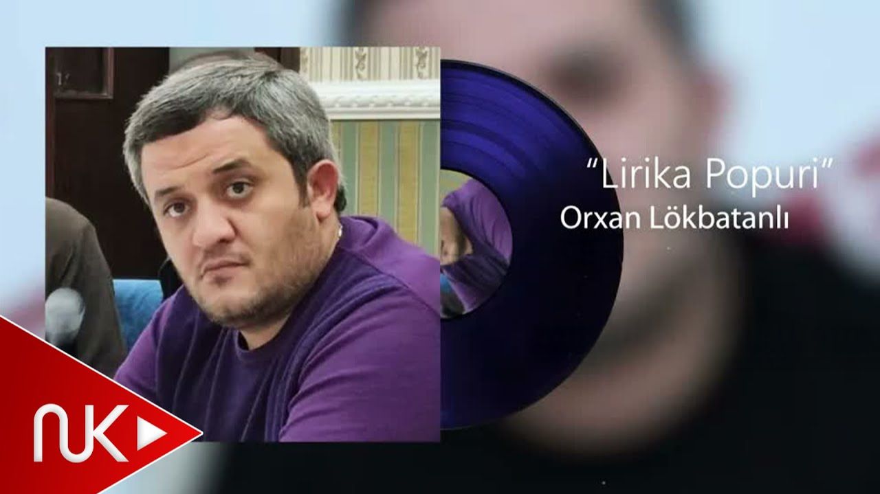 Orxan Lokbatanli - Lirika Popuri