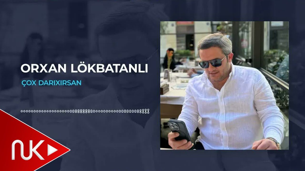 Orxan Lokbatanli - Cox Darixirsan