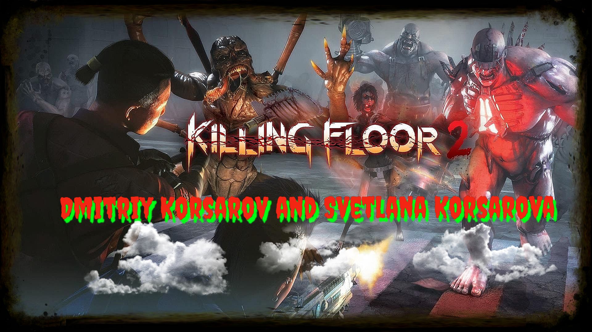 Killing Floor 2 - пушки пушки завитушки!