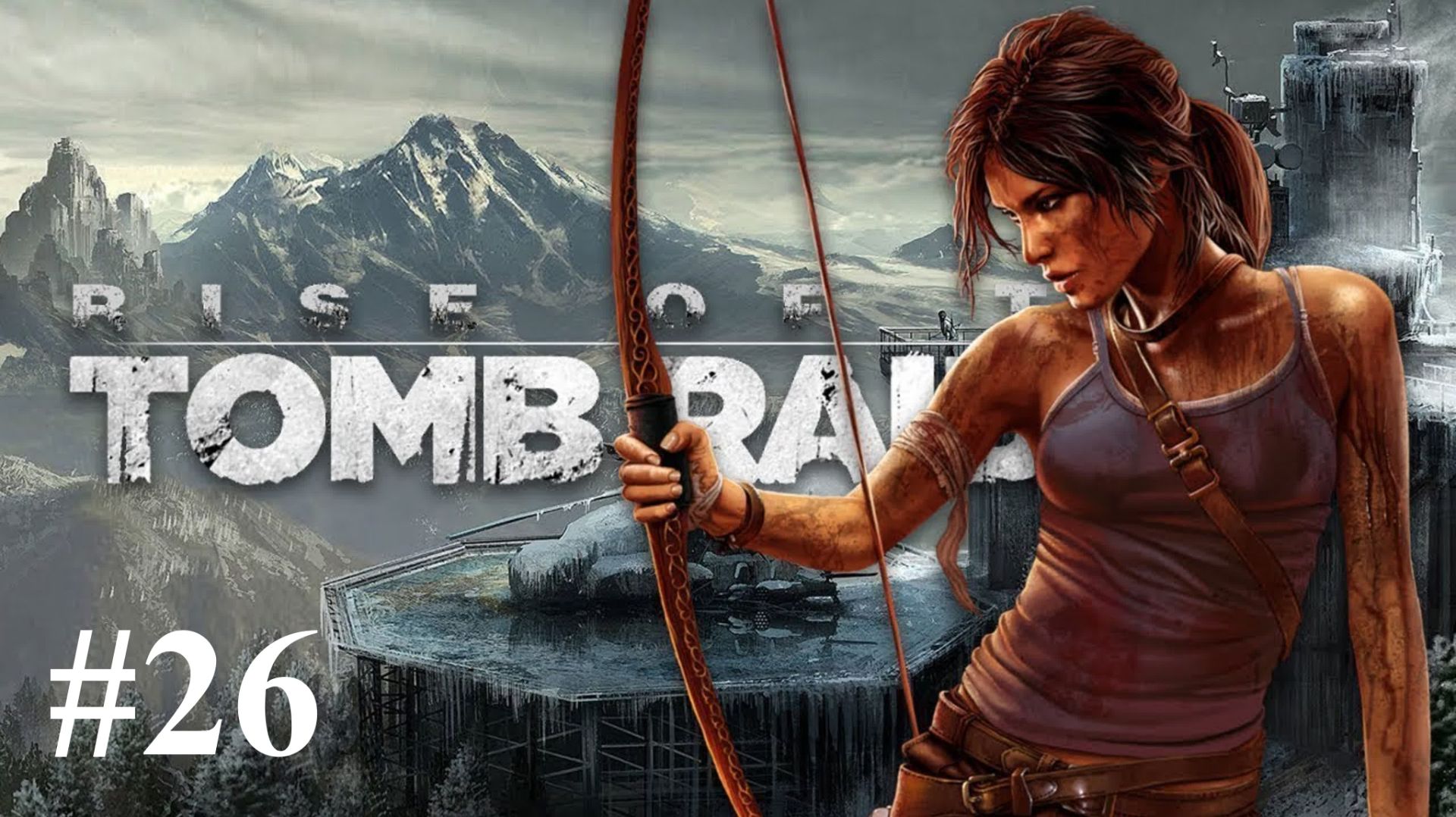 Тайники геотермальной долины 🗺 Rise of the Tomb Raider 🧗 26