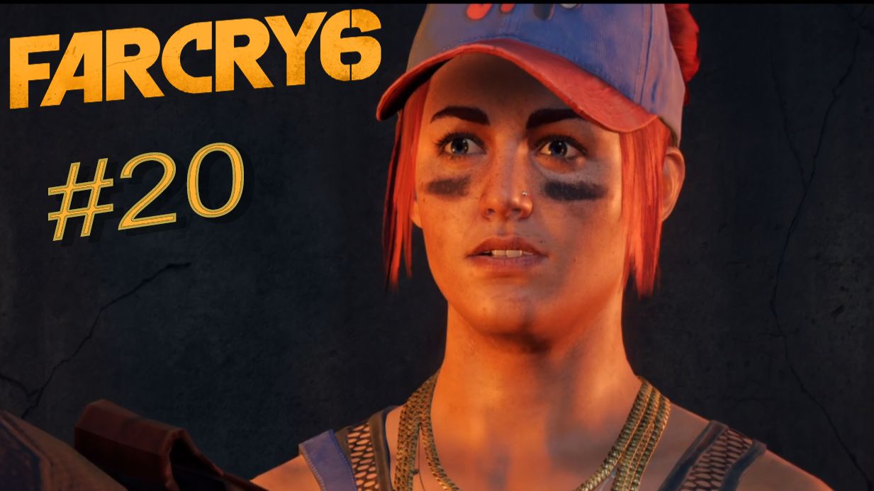 FAR CRY 6 | ЧАСТЬ 20 | ЗНАКОМСТВО С НОВЫМИ ДРУЗЬЯМИ