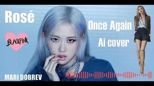Once_again_ROSÉ_BLACKPINK_AI_Cover_Kim_Na_Young_&_Mad_Clown
