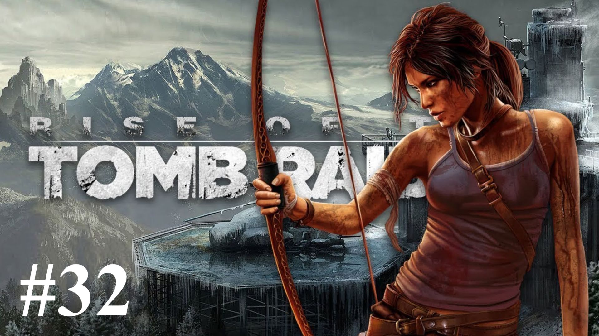 Наступление 🗺 Rise of the Tomb Raider 🧗 32