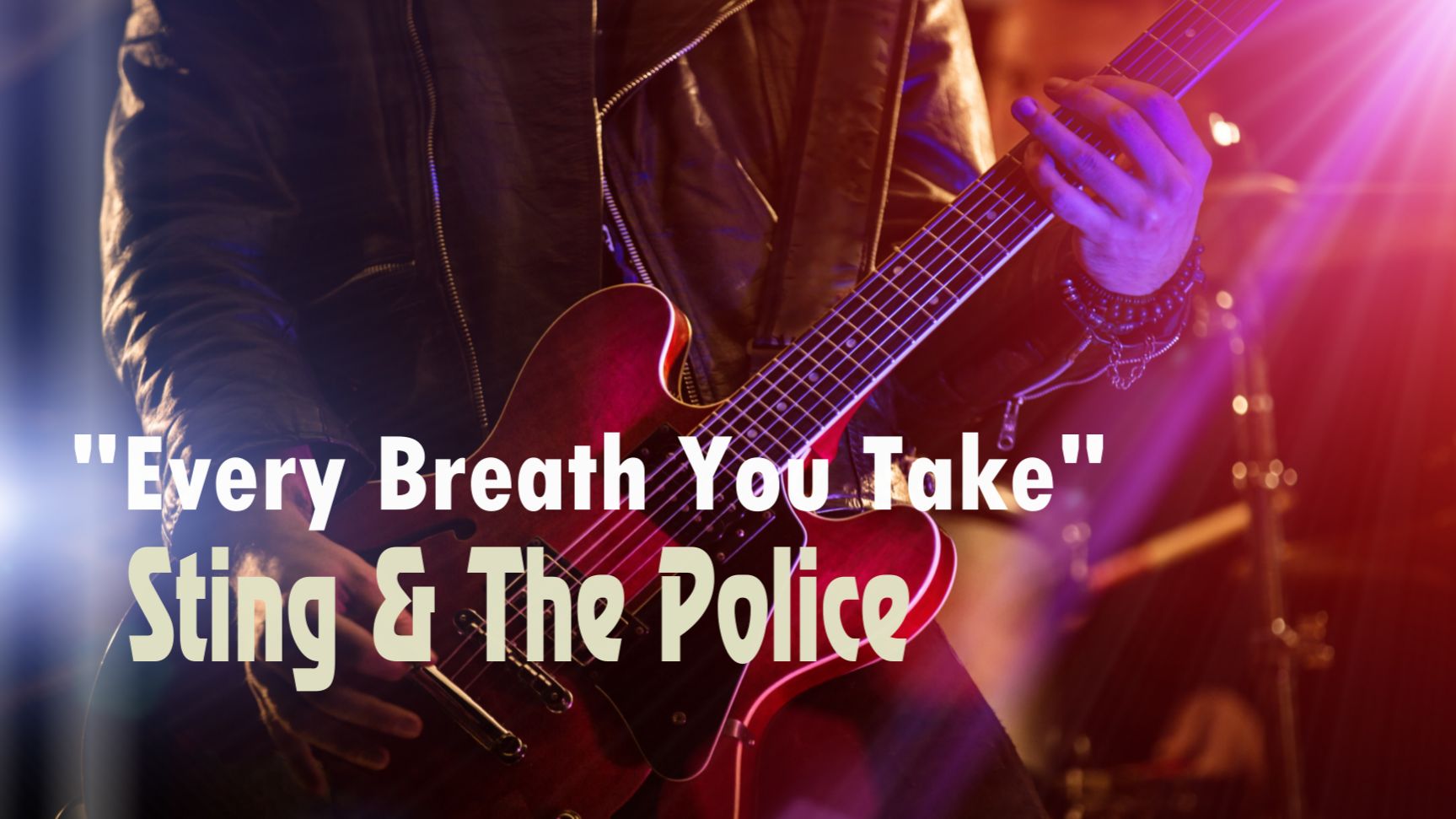 “Every Breath You Take” – Sting & The Police. Full HD