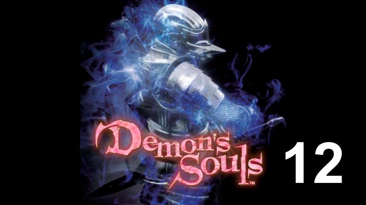 Demon’s Souls | Прохождение на стриме: 12.