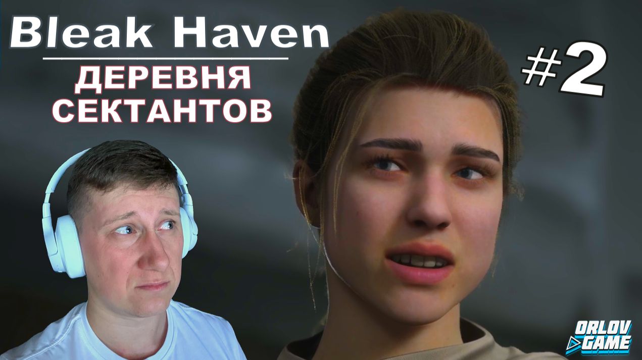 Bleak Haven #2 ▷ ДЕРЕВНЯ СЕКТАНТОВ.