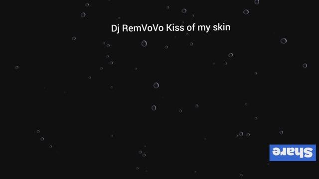 DJ RemVoVo Kiss of my skin (#music mix #techno)