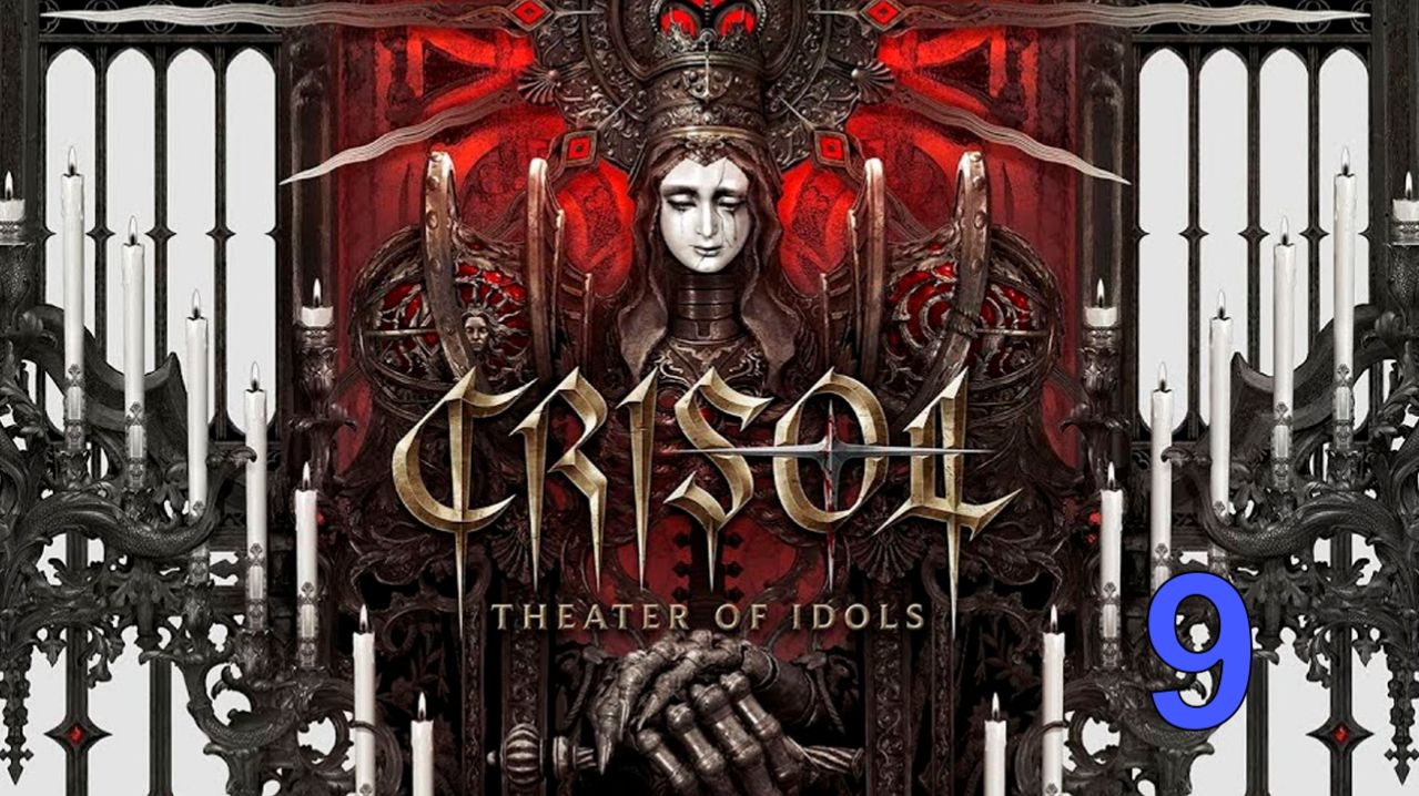 Crisol: Theater of Idols | Прохождение на стриме: 9.