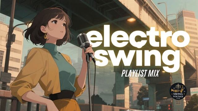 Best Electro Swing Music Mix – Day to Night Groove