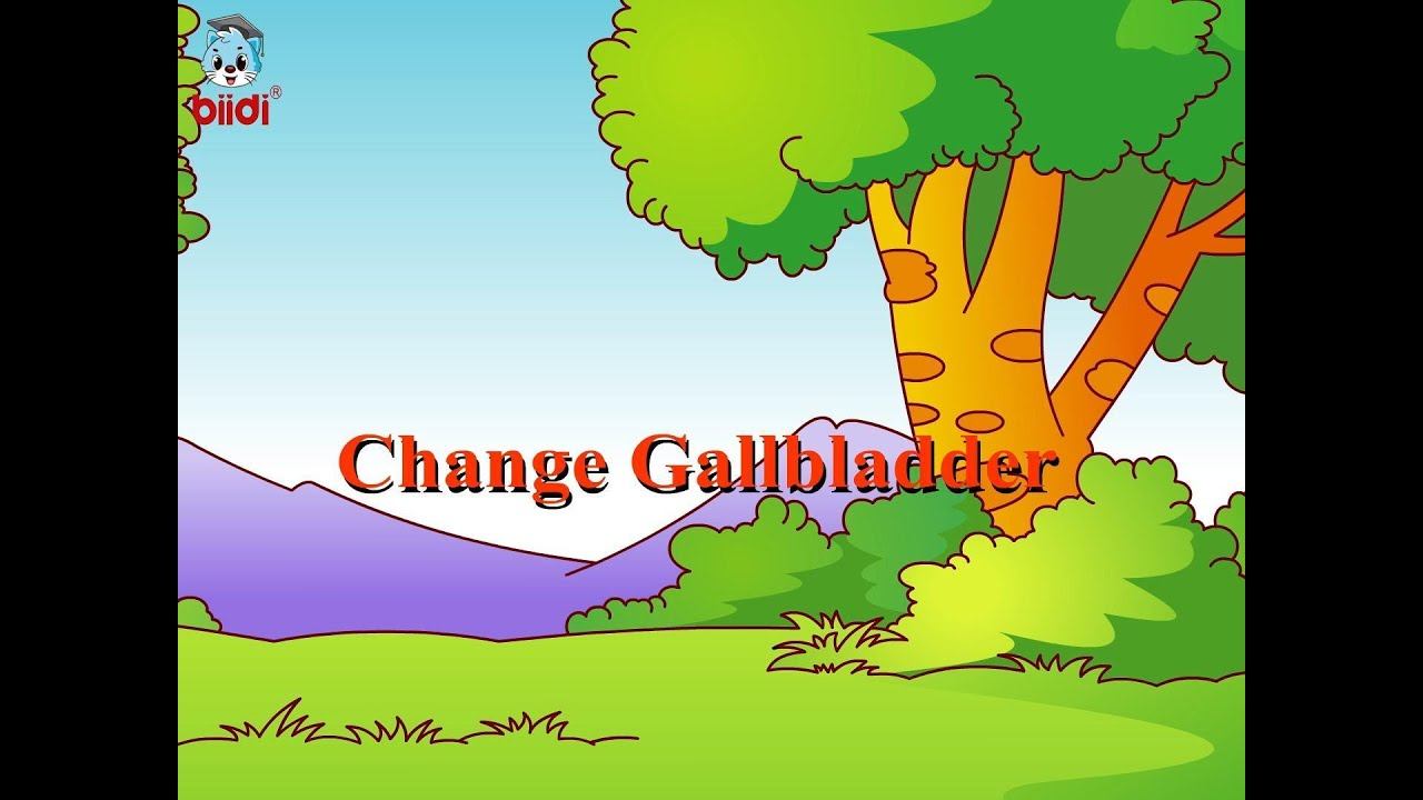Change Gallbladder