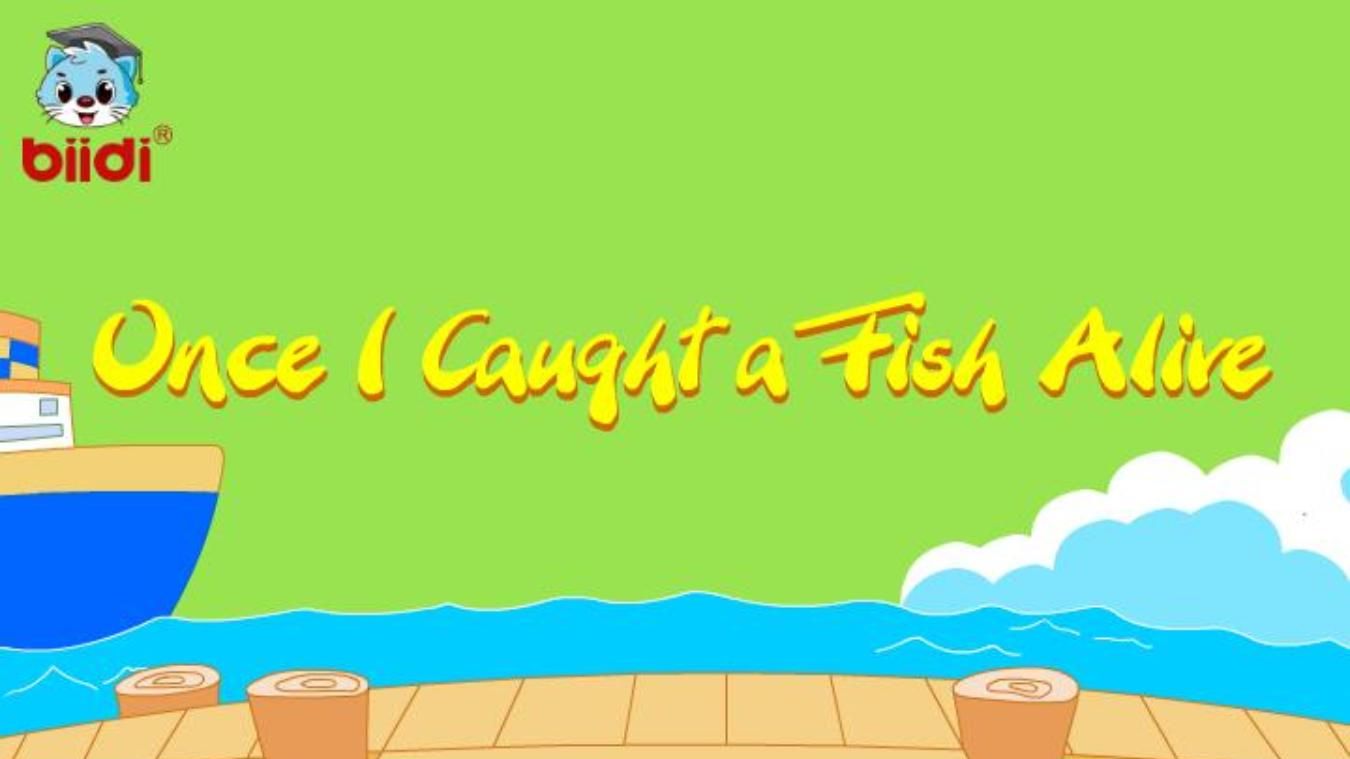 Once I Caught a Fish Alive