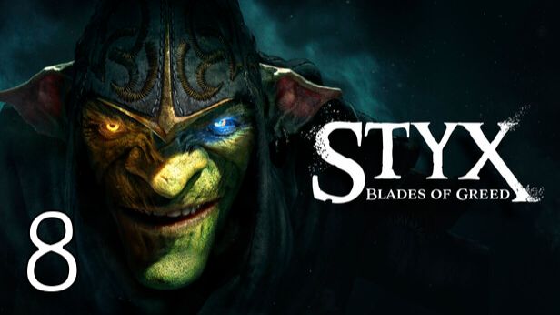 Прохождение Styx: Blades of Greed #8 Финал