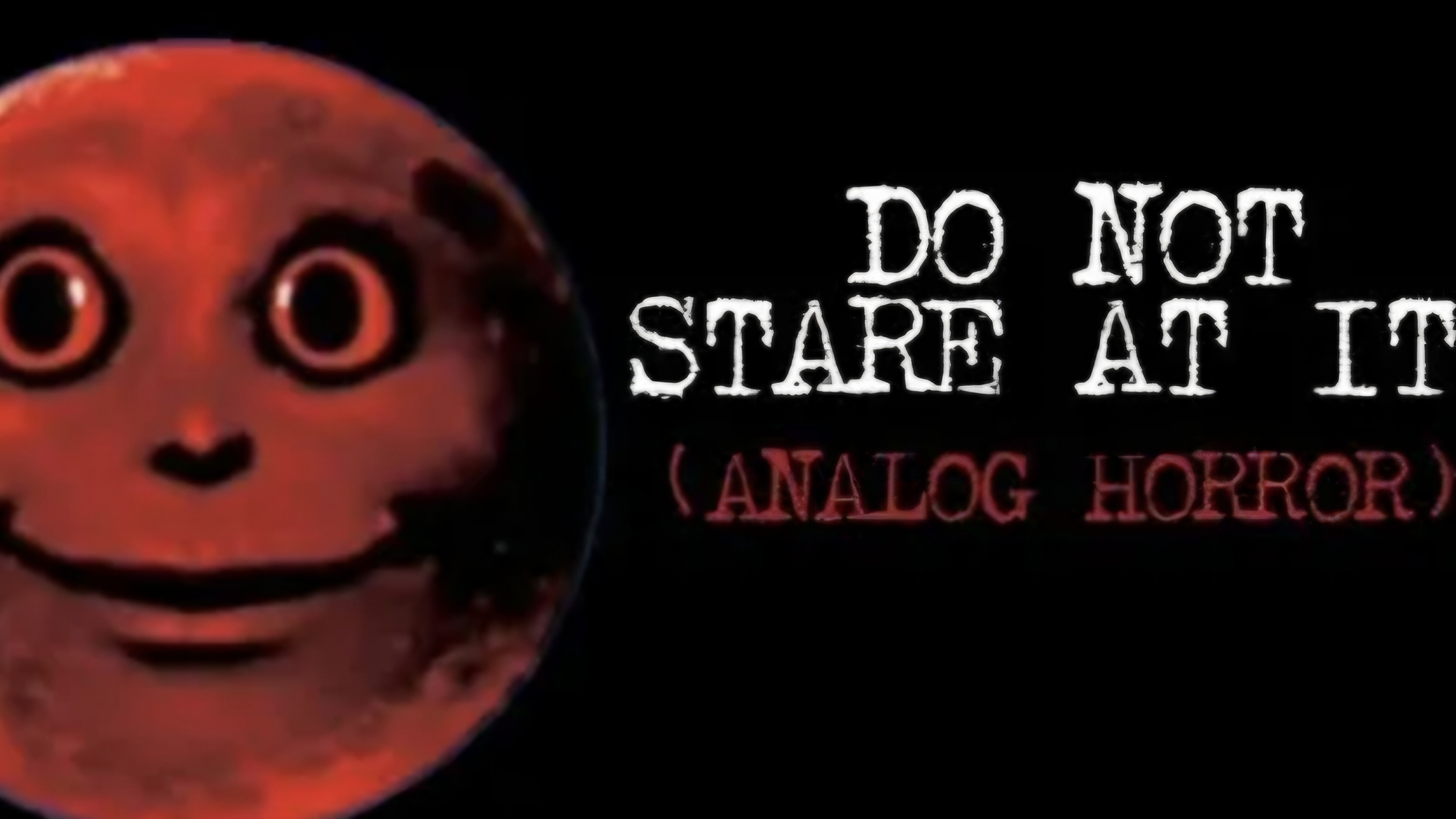 DO NOT STARE AT IT ( ANALOG HORROR )