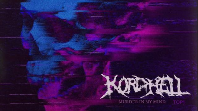KORDHELL - MURDER IN MY MIND