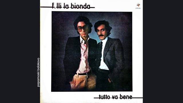 F.lli La Bionda - Hey, Jo, 1977 Tutto Va Bene (papamoski balakovo)