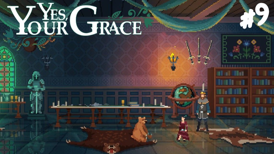 Yes, Your Grace - Прохождение #9 Защитники государства.