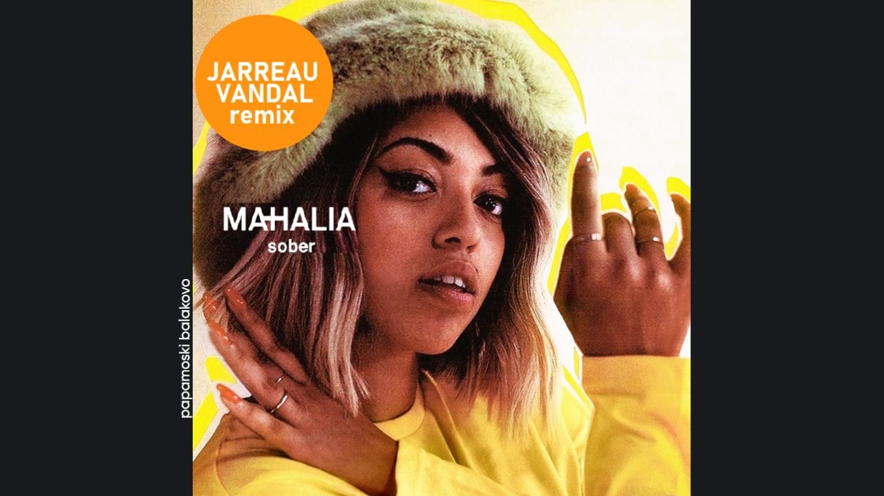 Mahalia - Sober (Jarreau Vandal Remix), 2017 Sober (VIDEO papamoski balakovo)