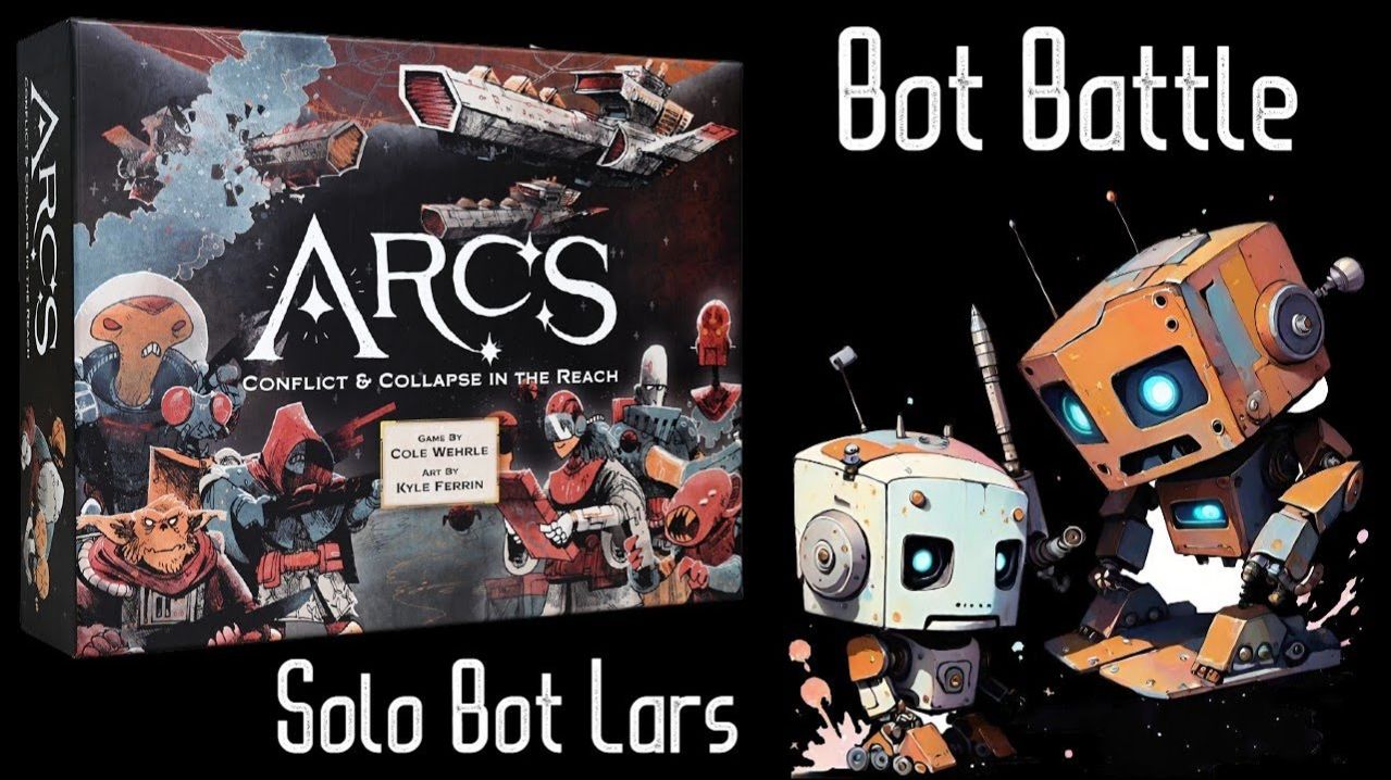 Arcs | Соло-бот Ларс | Как играть (eng)