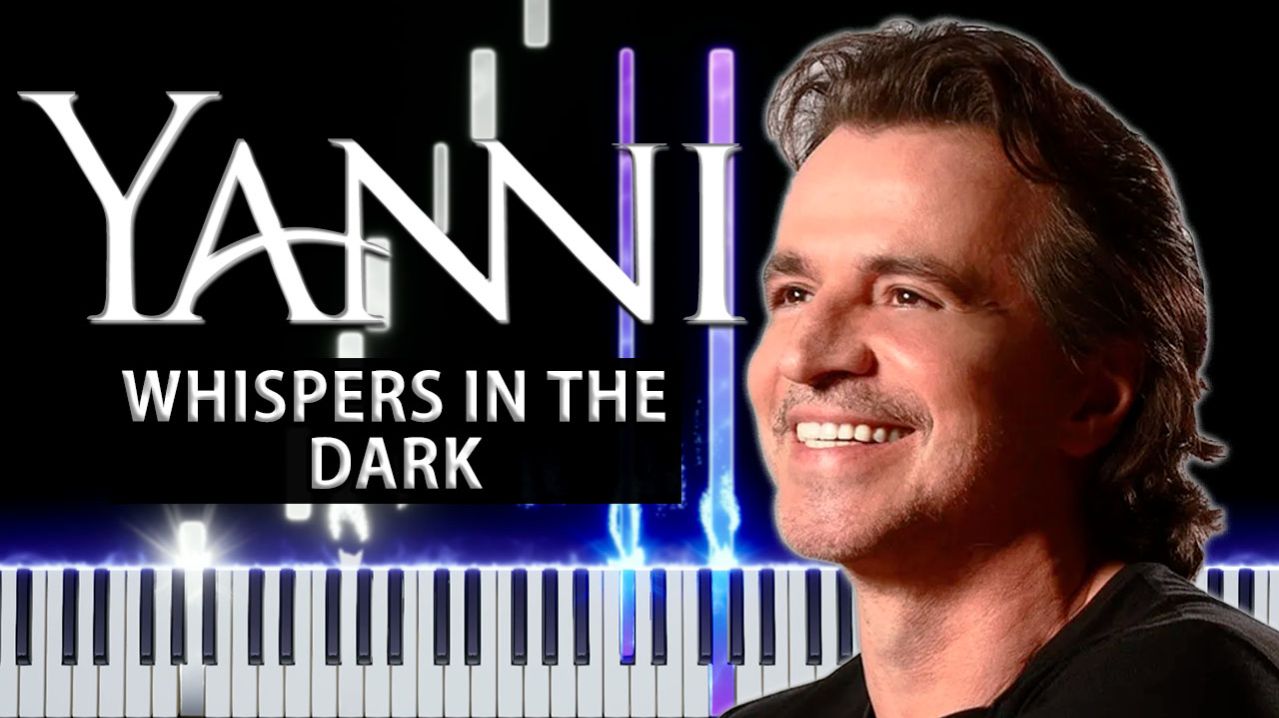 Whispers In the Dark (Yanni) 【 КАВЕР НА ПИАНИНО 】