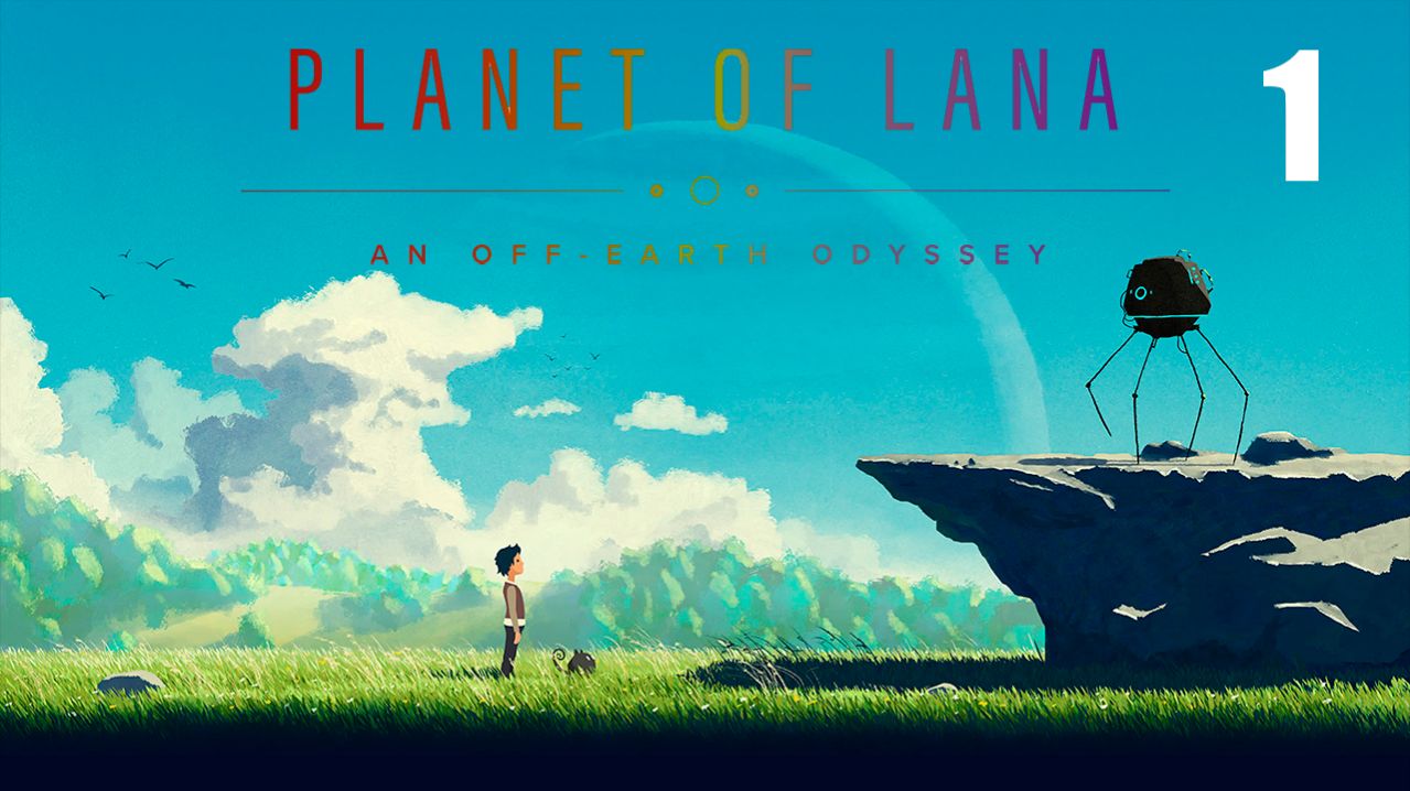 Planet of Lana | Прохождение на стриме: 1.