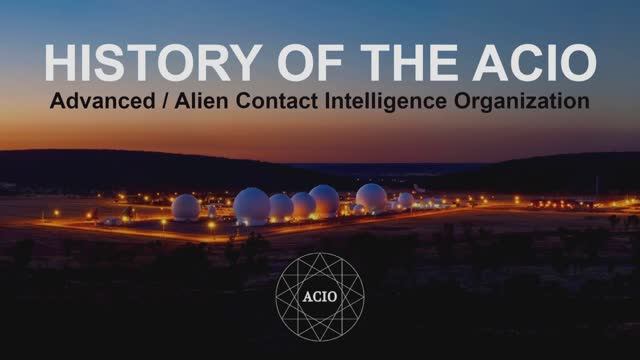 ИСТОРИЯ РАЗВЕДЫВАТЕЛЬНОЙ ОРГАНИЗАЦИИ ПО КОНТАКТАМ С РАЗУМНЫМИ ВИДАМИ (ACIO)