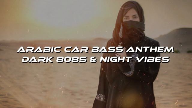 Arabic Car Bass Anthem 2026 | Dark 808s & Night Vibes Mix