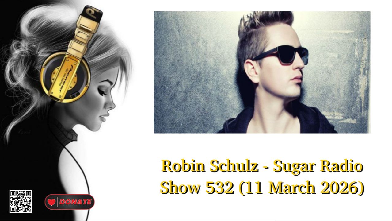 Robin Schulz - Sugar Radio Show 532 (11 March 2026)