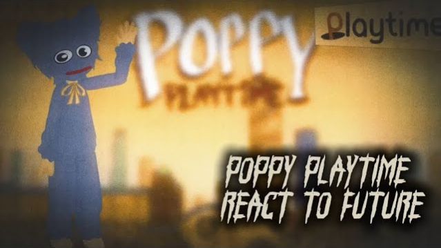 Реакция персонажей Поппи Плейтайм на Будущее / Гача реакция / Poppy Playtime