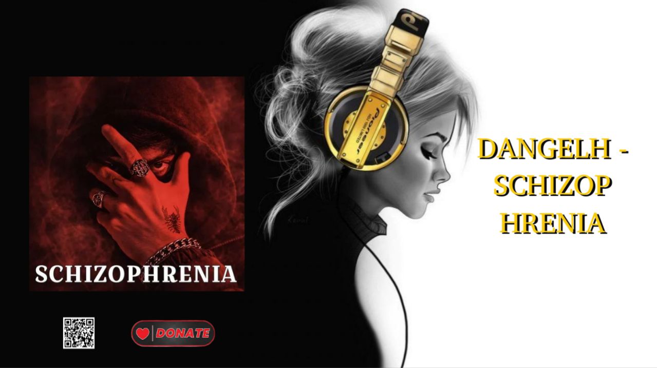 DANGELH - SCHIZOPHRENIA