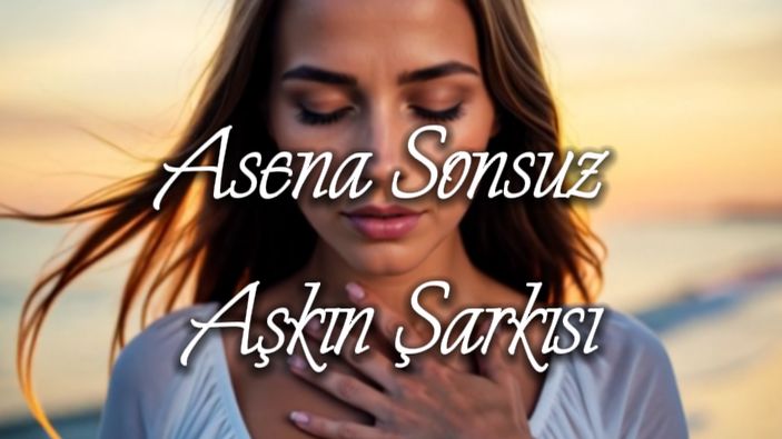 🎵 Asena - Асена / Песня Бесконечной Любви (Турецкая Романтическая Песня)