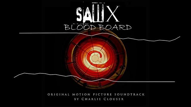 SAW X - Blood Board (Charlie Clouser)