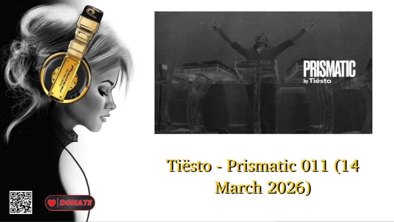 Tiësto - Prismatic 011 (14 March 2026)