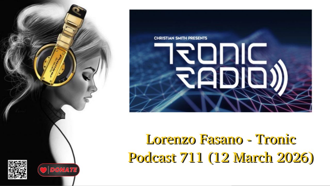 Lorenzo Fasano - Tronic Podcast 711 (12 March 2026)