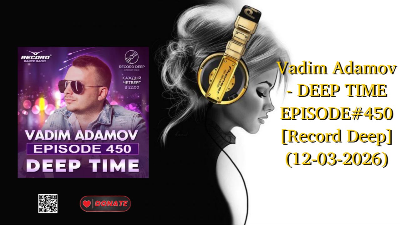 Vadim Adamov - DEEP TIME EPISODE#450[Record Deep] (12-03-2026)