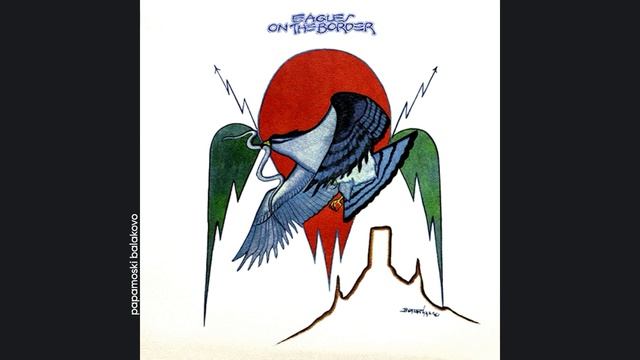 Eagles, The - Ol` 55, 1974 On The Border (papamoski balakovo)