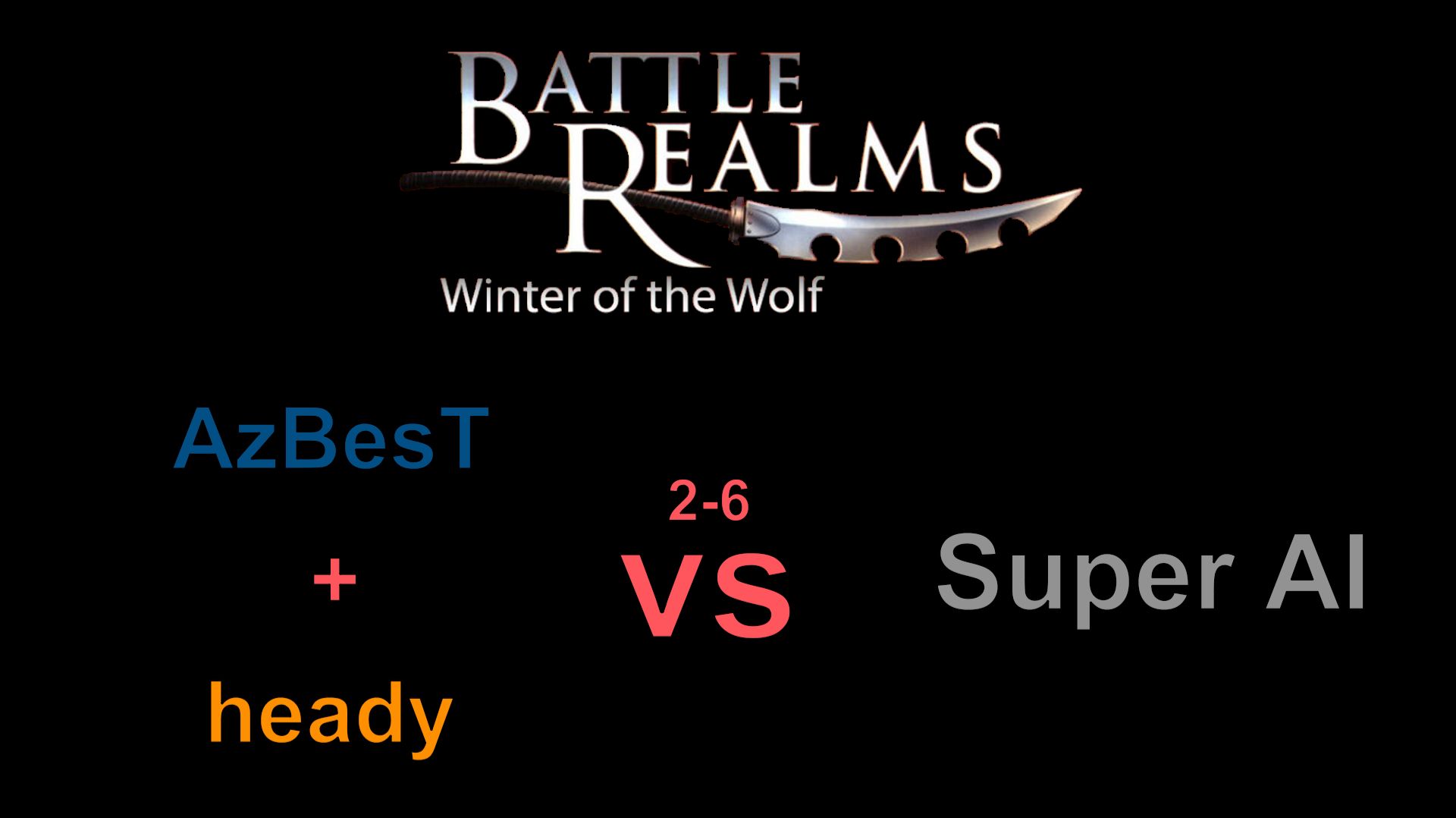 Battle Realms / BRO / [AzBesT + heady vs 6 Super AI]