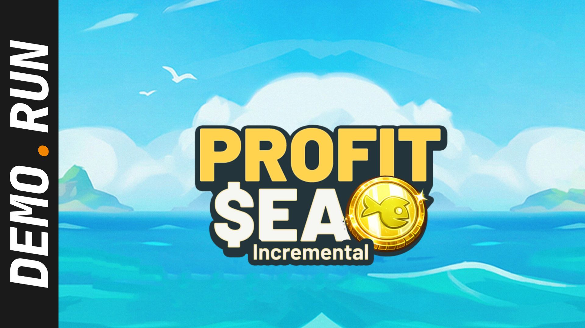 Profit Sea Incremental - DEMO.RUN