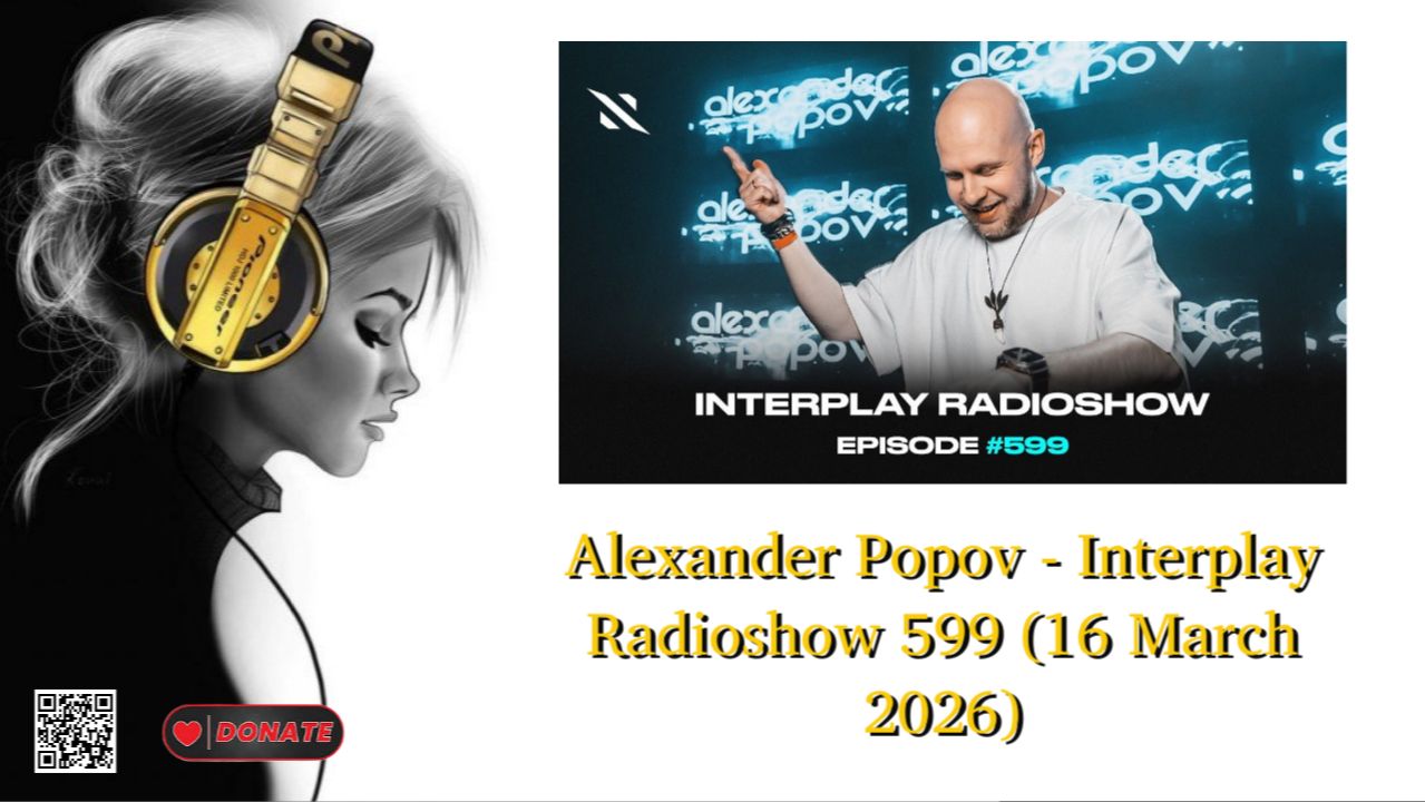 Alexander Popov - Interplay Radioshow 599 (16 March 2026)